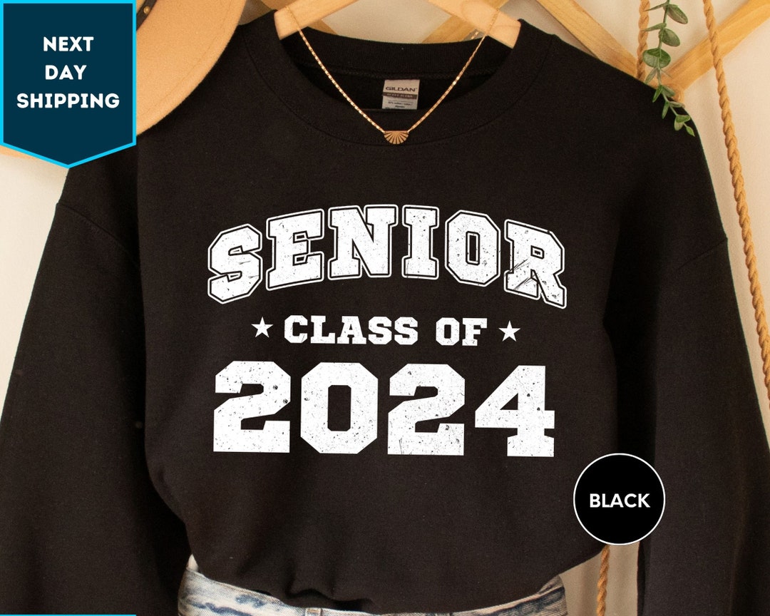 Class of 2024 Sweatshirt, Senior 2024 Sweatshirt, High School ...