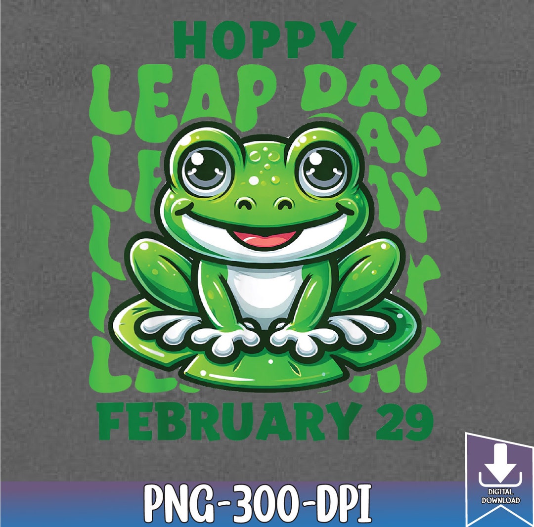 Funny Frog Lover Hoppy Leap Day February 29th Png, Leap Day Png, Hoppy ...