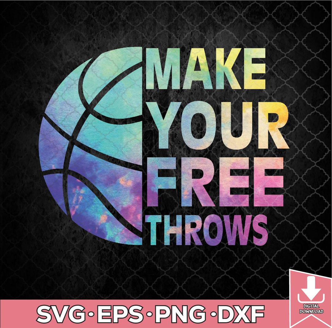 Make Your Free Throws Basketball Svg Files, Instant Download - Etsy