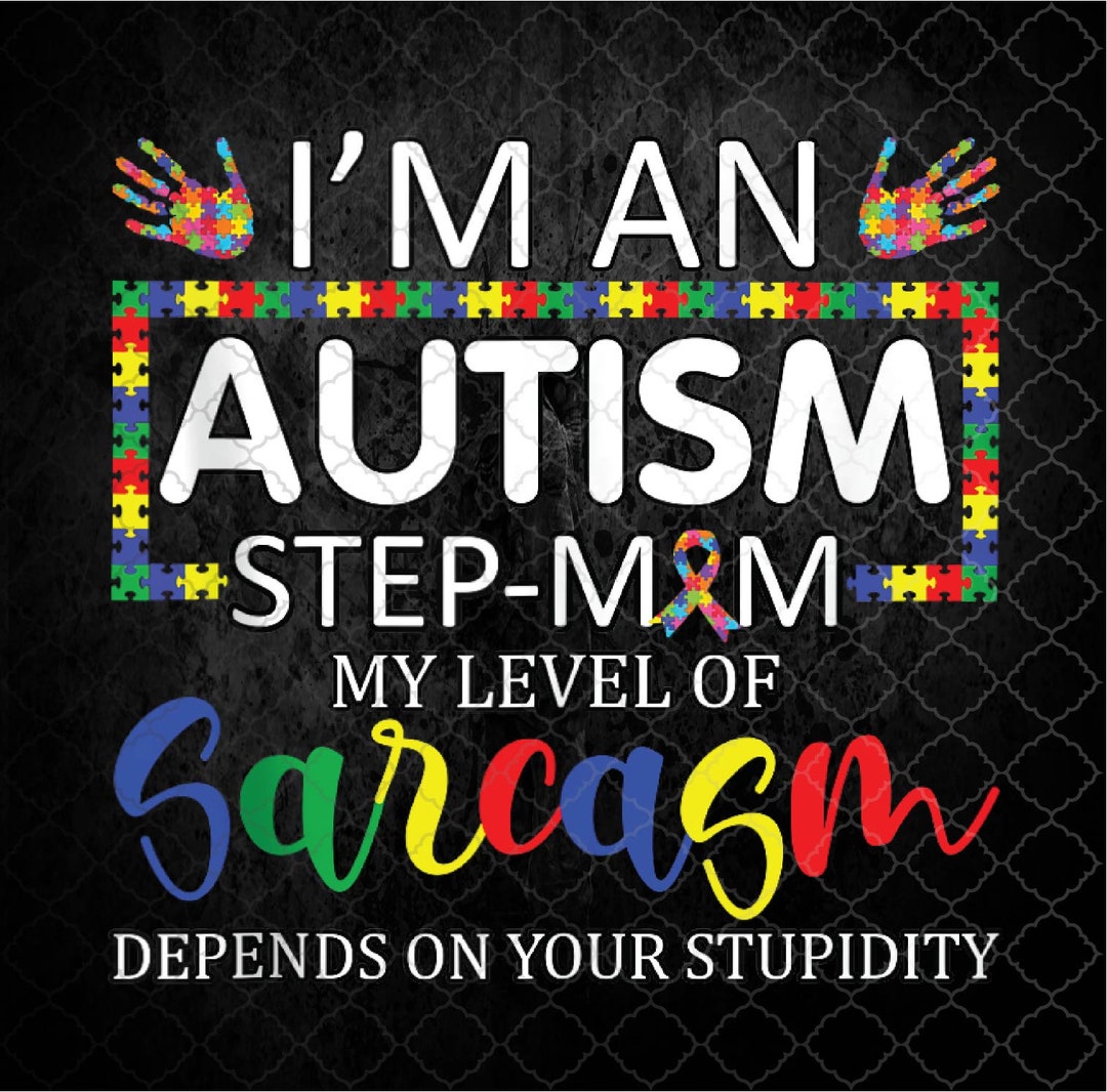 Autism Awareness, I'm an Autism Step-mom Autism PNG, Sublimation Design ...