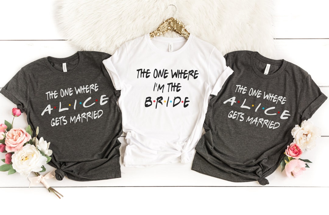 I'm the Bride Shirt, Friends Bachelorette Party Shirts, Maid of Honor ...