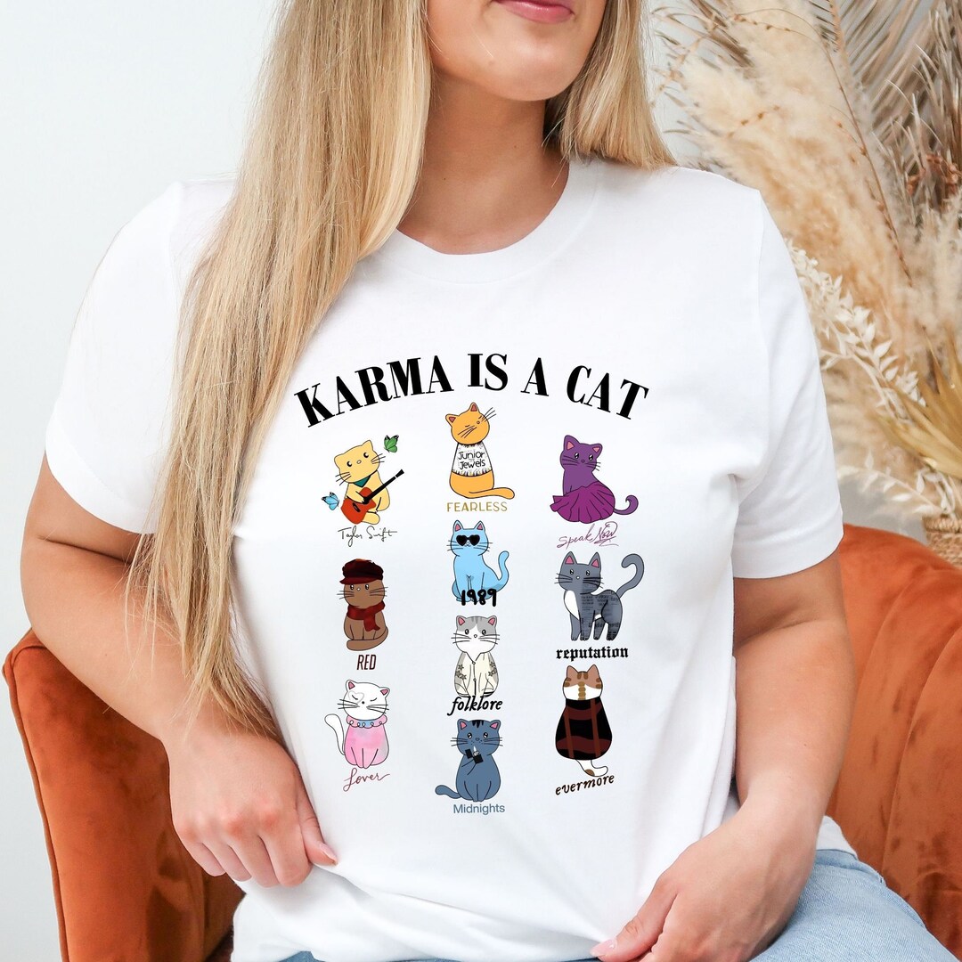Taylor Swiftie Shirt Karma is A Cat, Karma is A Cat Eras Tshirt, Karma is A Cat Shirt, Eras Tour ...