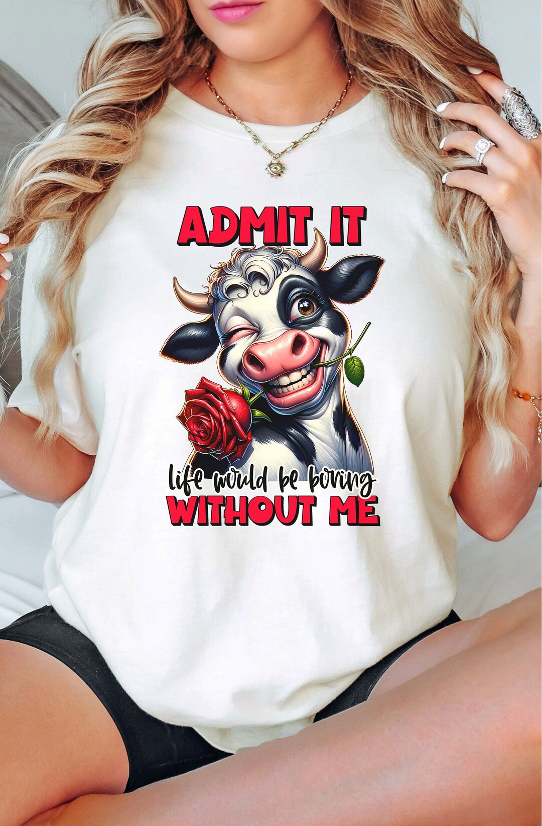 Admit It Life Would Be Boring Without Me Shirt, Funny Saying ...