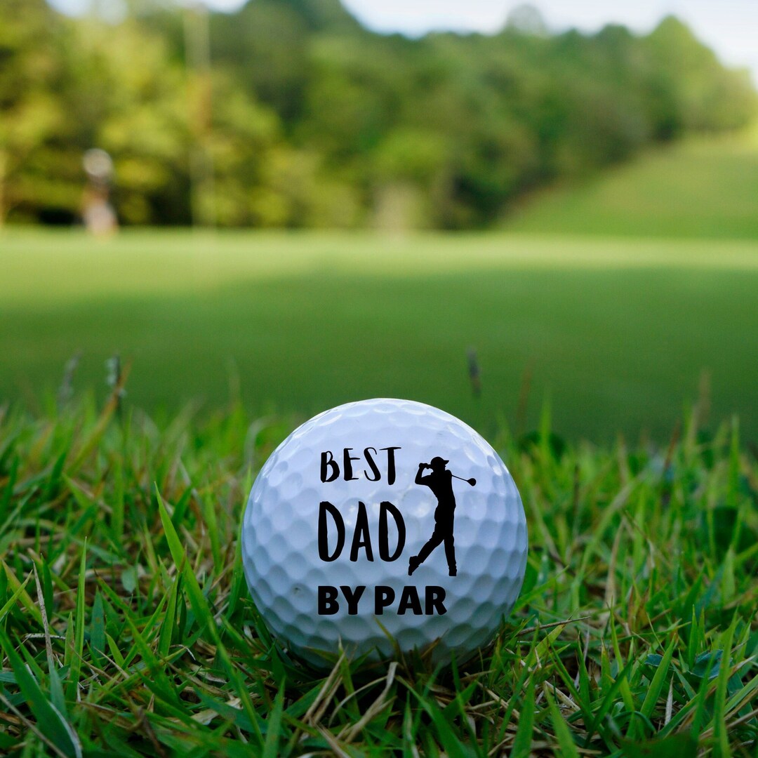 Best Dad by Par Golf Ball, Best Dad, Custom Golf Ball, Father’s Day ...