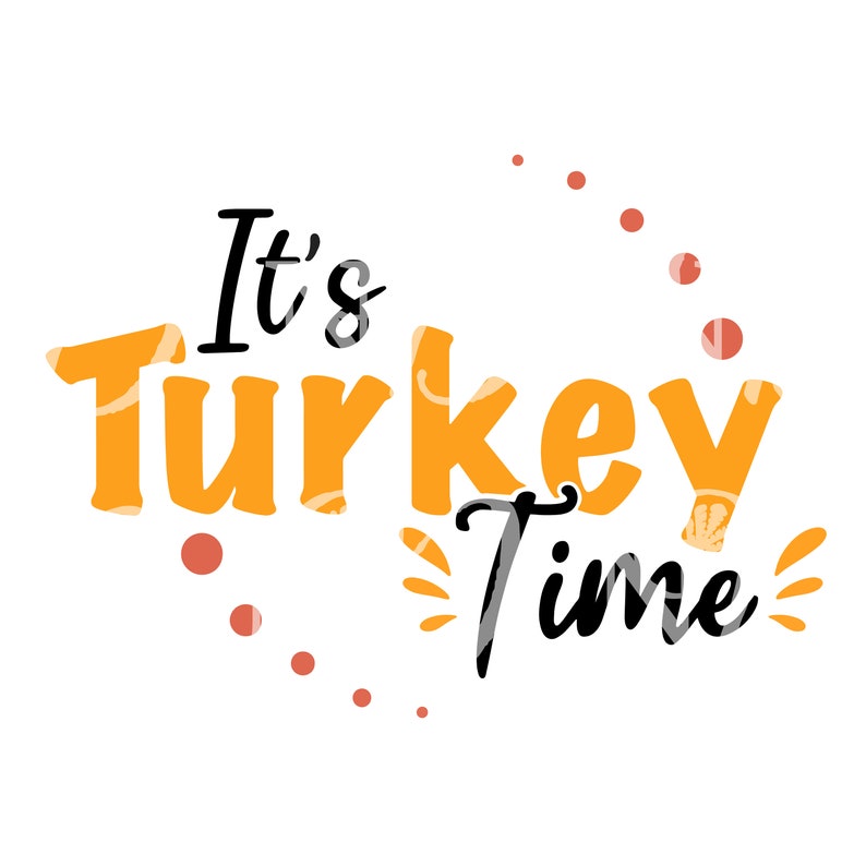 It's Turkey Time Svg, Thanksgiving Svg, Autumn Design Svg, Turkey ...