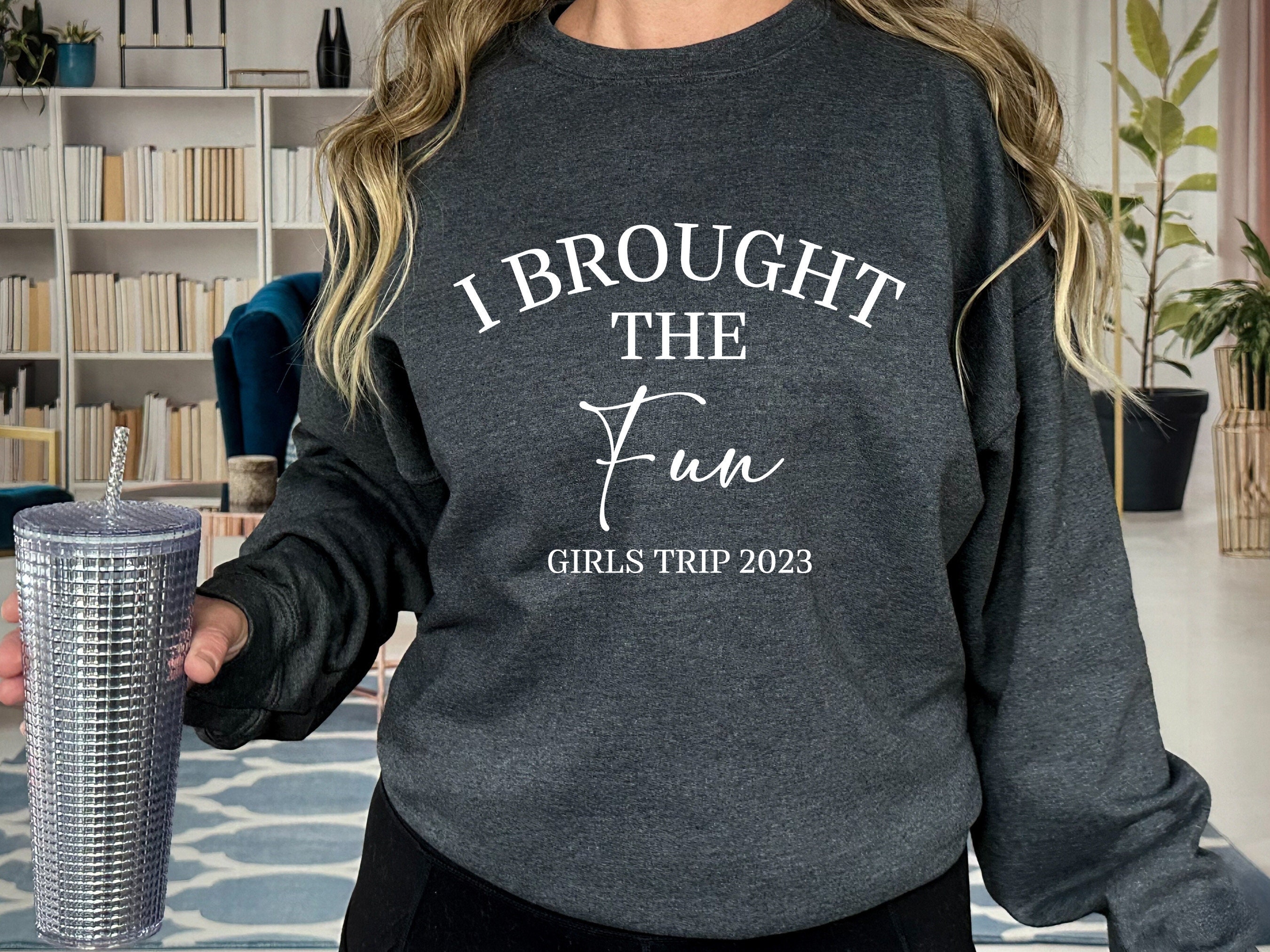 Custom I Brought Girls Trip 2023 Sweatshirt, Girls Tour Shirt ,friends Weekend Trip Sweatshirt ...