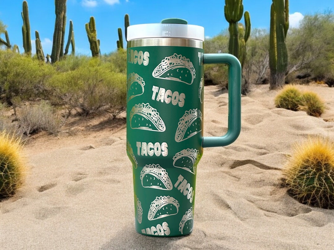 Tacos 40oz Stanley OR Generic Laser Engraved Tumbler, Mexican Food ...