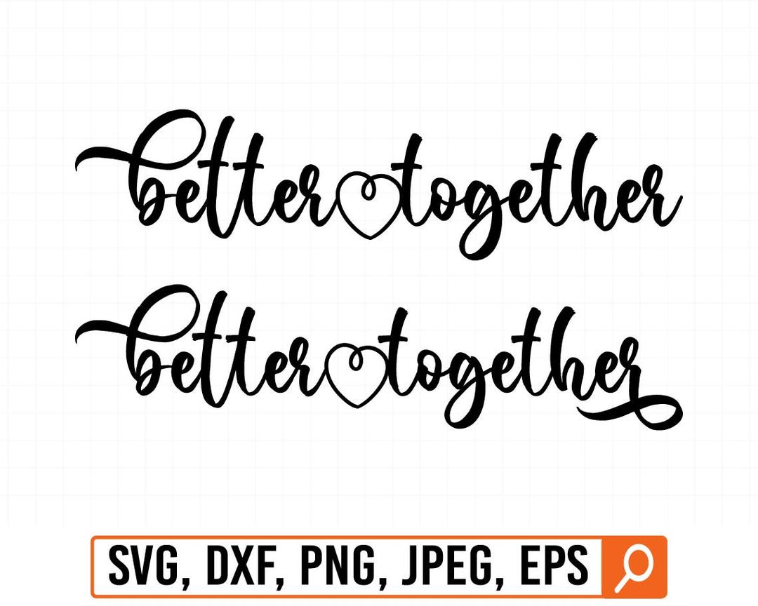 Better Together Svg, Better Together Svg File, Wedding Sign Svg, Marriage Cut File, Bedroom Svg ...