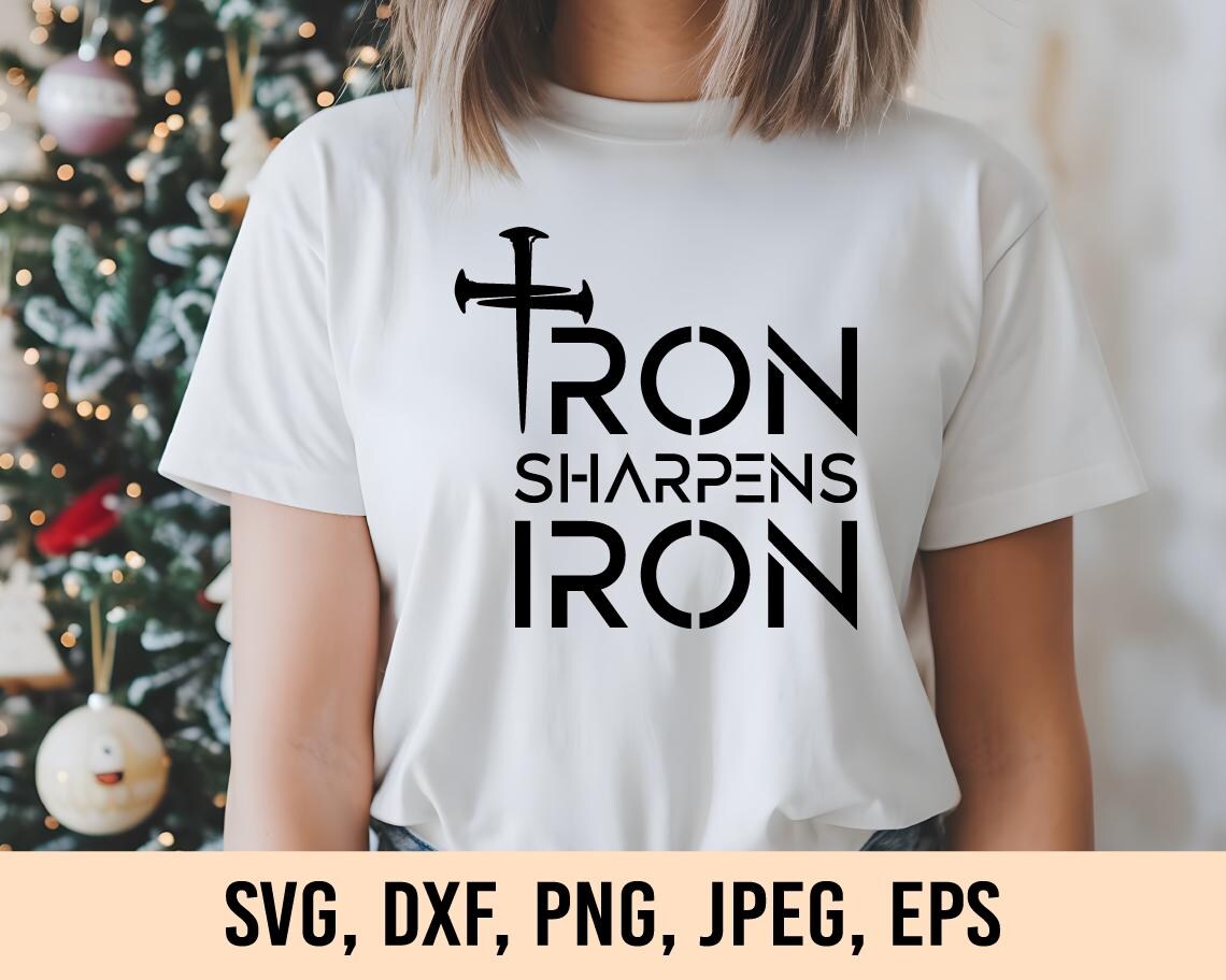 Iron Sharpens Iron Svg, Iron Sharpens Iron Png, Faith Svg, Jesus Svg ...