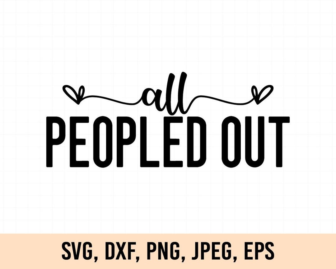 All Peopled Out Svg, All Peopled Out Png, Nope Not Today Svg, Mom Life ...