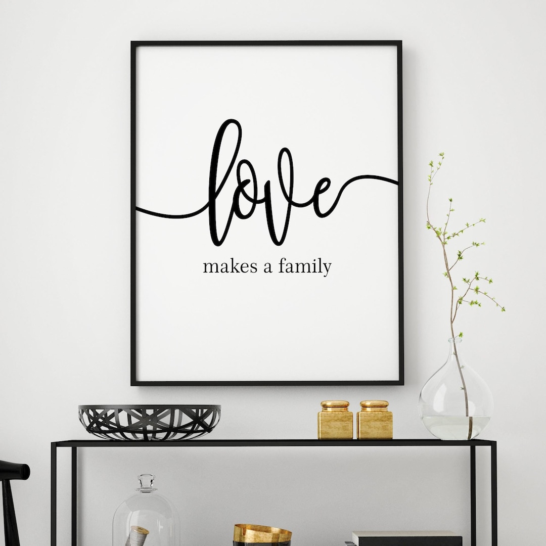 Love Makes a Family Print, Love Wall Art, Love Quote Prints, Family ...
