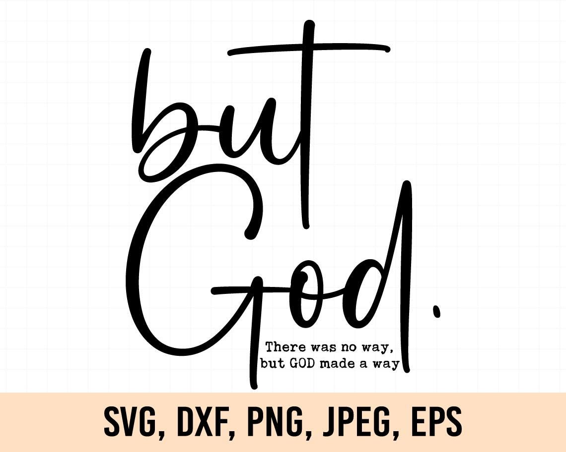 But God Svg, but God Png, but God Shirt Svg, Purpose Svg, Christian Svg ...