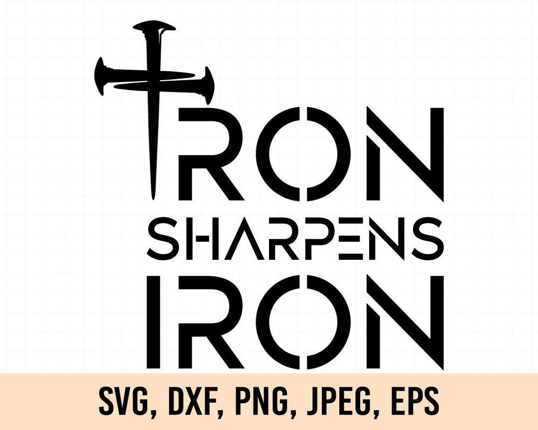 Iron Sharpens Iron Svg, Iron Sharpens Iron Png, Faith Svg, Jesus Svg ...