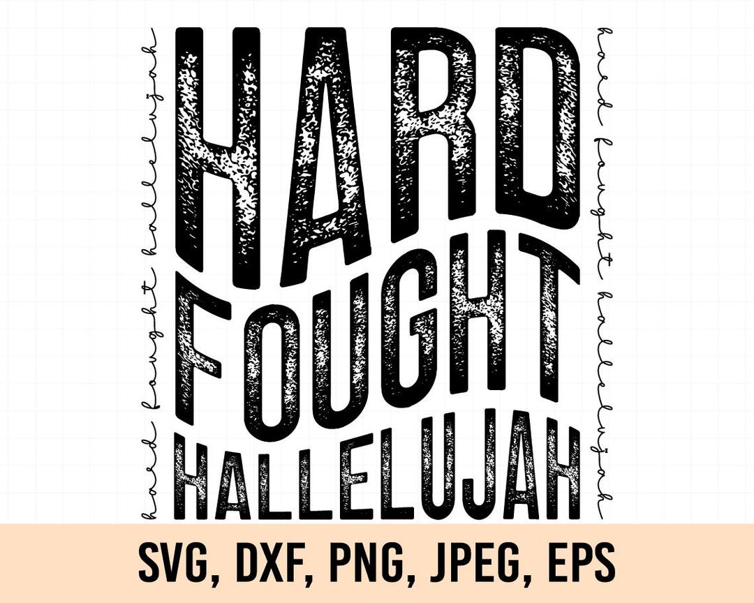 Hard Fought Hallelujah Svg, Hard Fought Hallelujah Png, Christian Svg ...