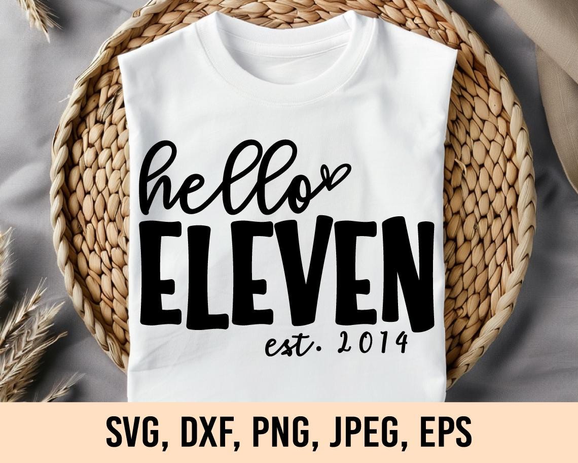 Hello Eleven Svg, Hello Eleven Png, 11th Birthday Svg, Birthday Girl ...
