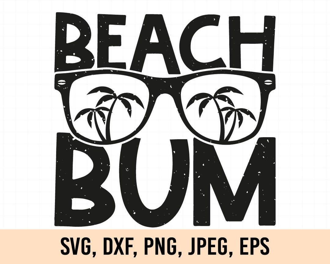 Beach Bum Png, Beach Bum Svg, Summer Svg, Beach Svg, Beach Bum Print ...