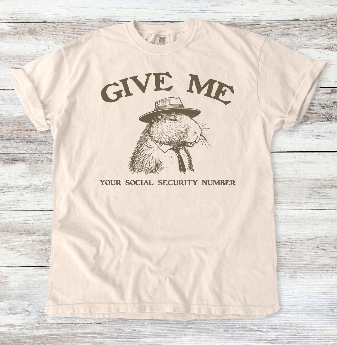 Hilarious Capybara T-shirt Give Me Your Social Security Meme Tee Funny ...