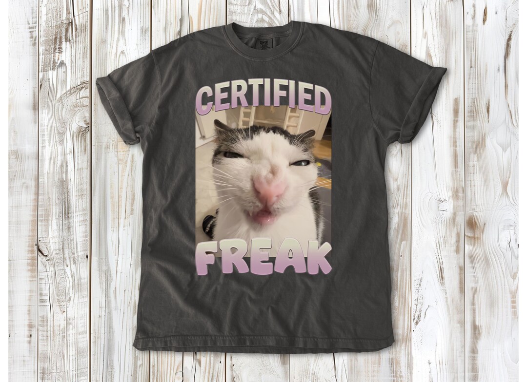 Certified Freak Cat Meme T-shirt Hilarious Cat Expression Graphic Tee Funny Pet Humor Shirt Cute ...