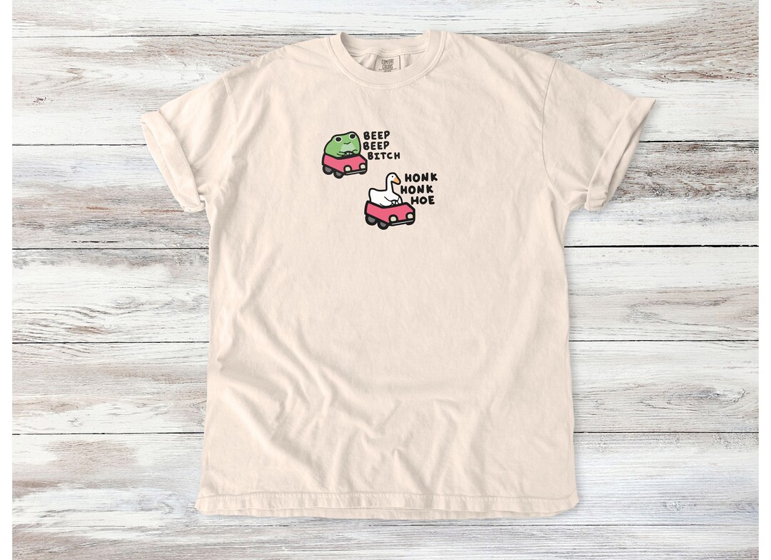 Beep Beep Bitch and Honk Honk Hoe T-shirt Funny Frog and Goose Driving ...
