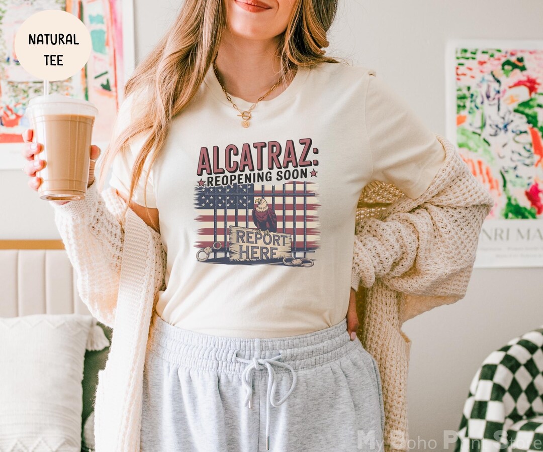 Alcatraz Reopening Shirt, Donald Trump Alcatraz Shirt, Patriotic Meme ...