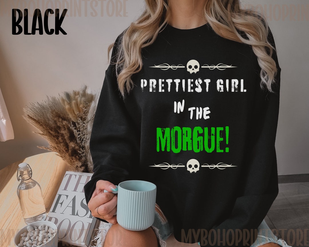Prettiest Girl in the Morgue Gothic Jumper Sweatshirt, Mortitian ...