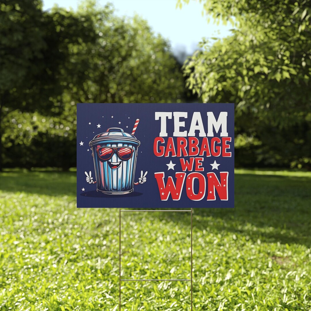 Team Garbage We Won Yard Sign, Trump Wins 2024 Sign, 47th President ...
