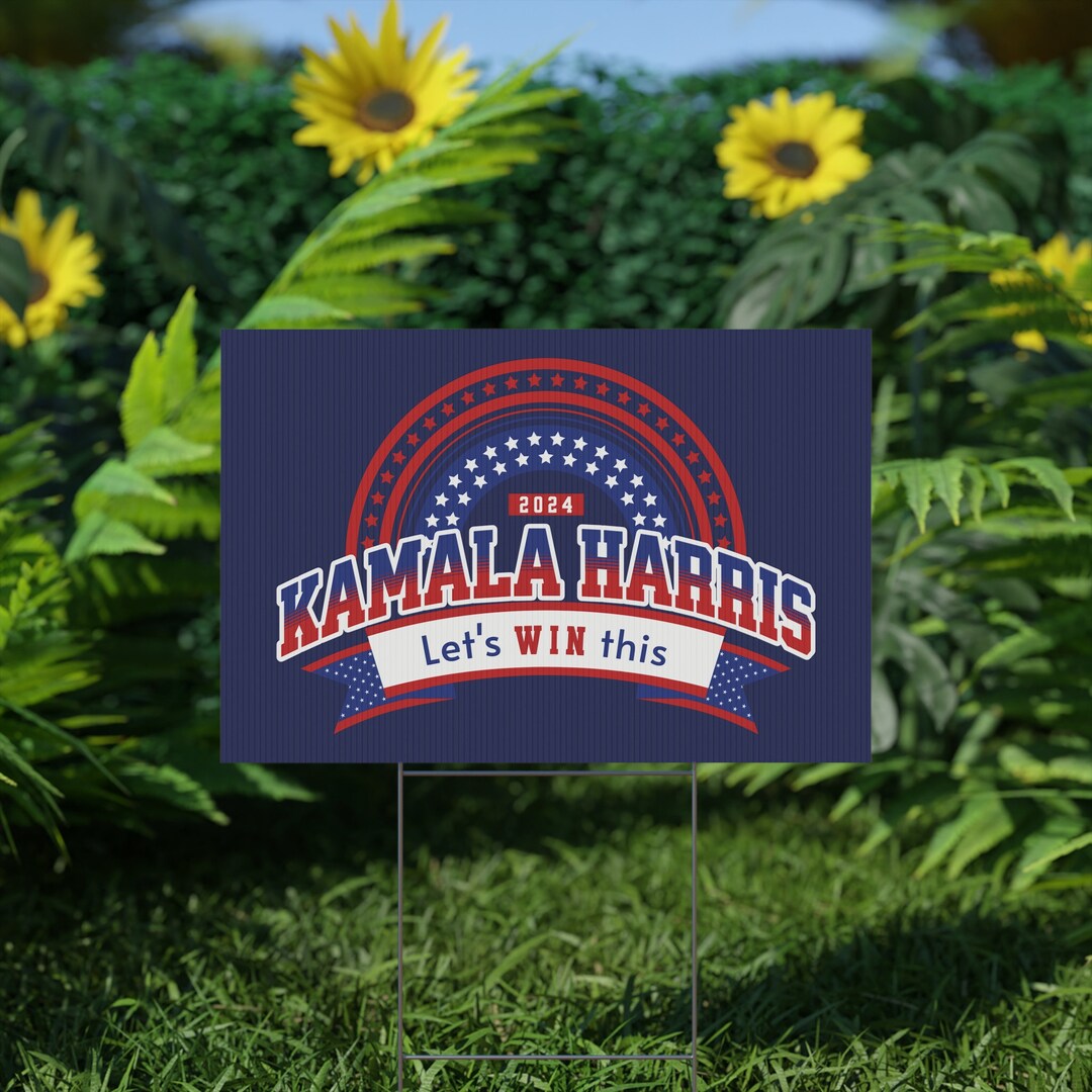 Kamala Harris Let's Win This, Kamala for President Sign With Metal H ...