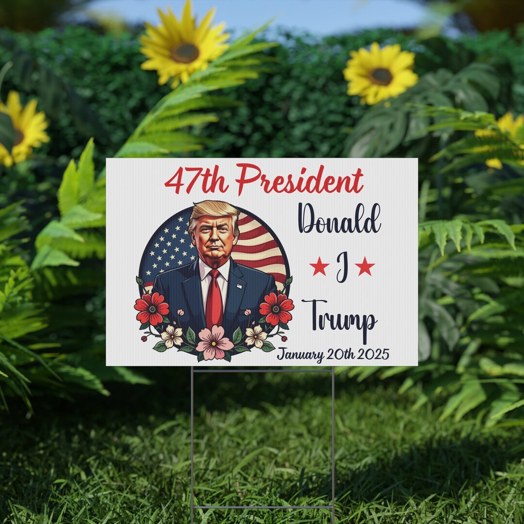 Donald Trump Inauguration Day January 2025 Yard Sign, Donald Trump 47th ...
