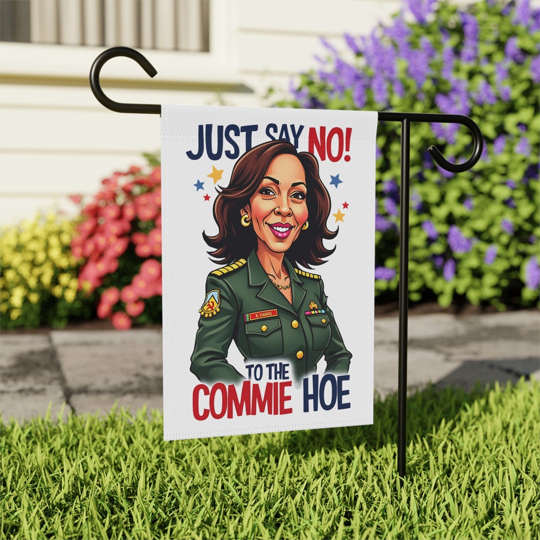 Just Say No to the Commie Ho Garden Flag Banner, Anti Kamala Harris ...