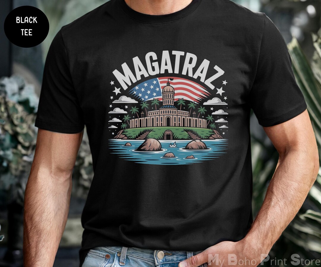 Alcatraz Reopening Shirt, Donald Trump Magatraz Shirt, Patriotic Meme ...