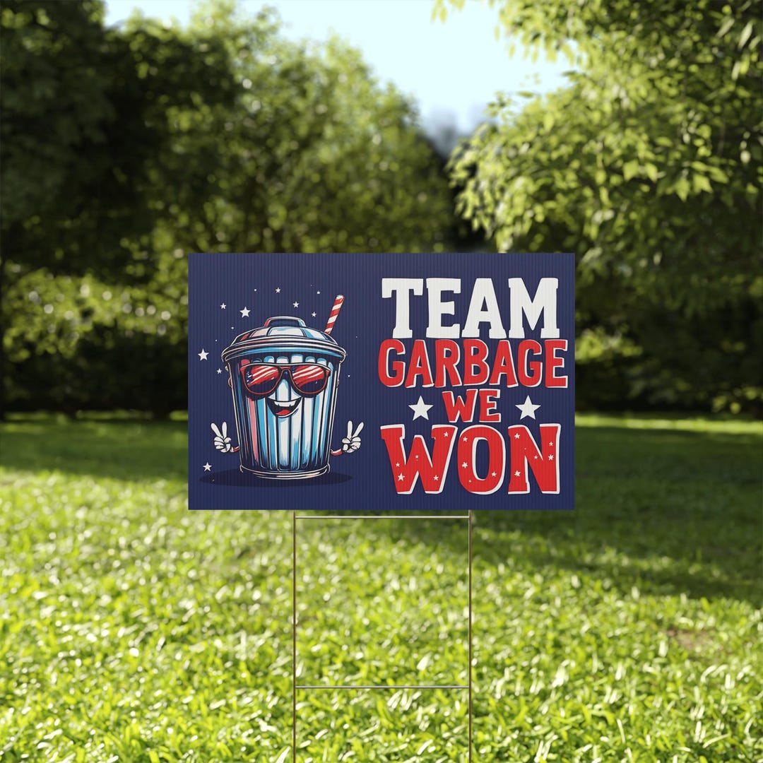 Team Garbage We Won Yard Sign, Trump Wins 2024 Sign, 47th President ...