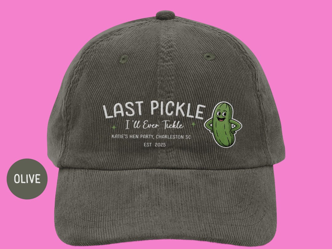 Last Pickle She'll Ever Tickle, Funny Custom Embroidered Corduroy ...