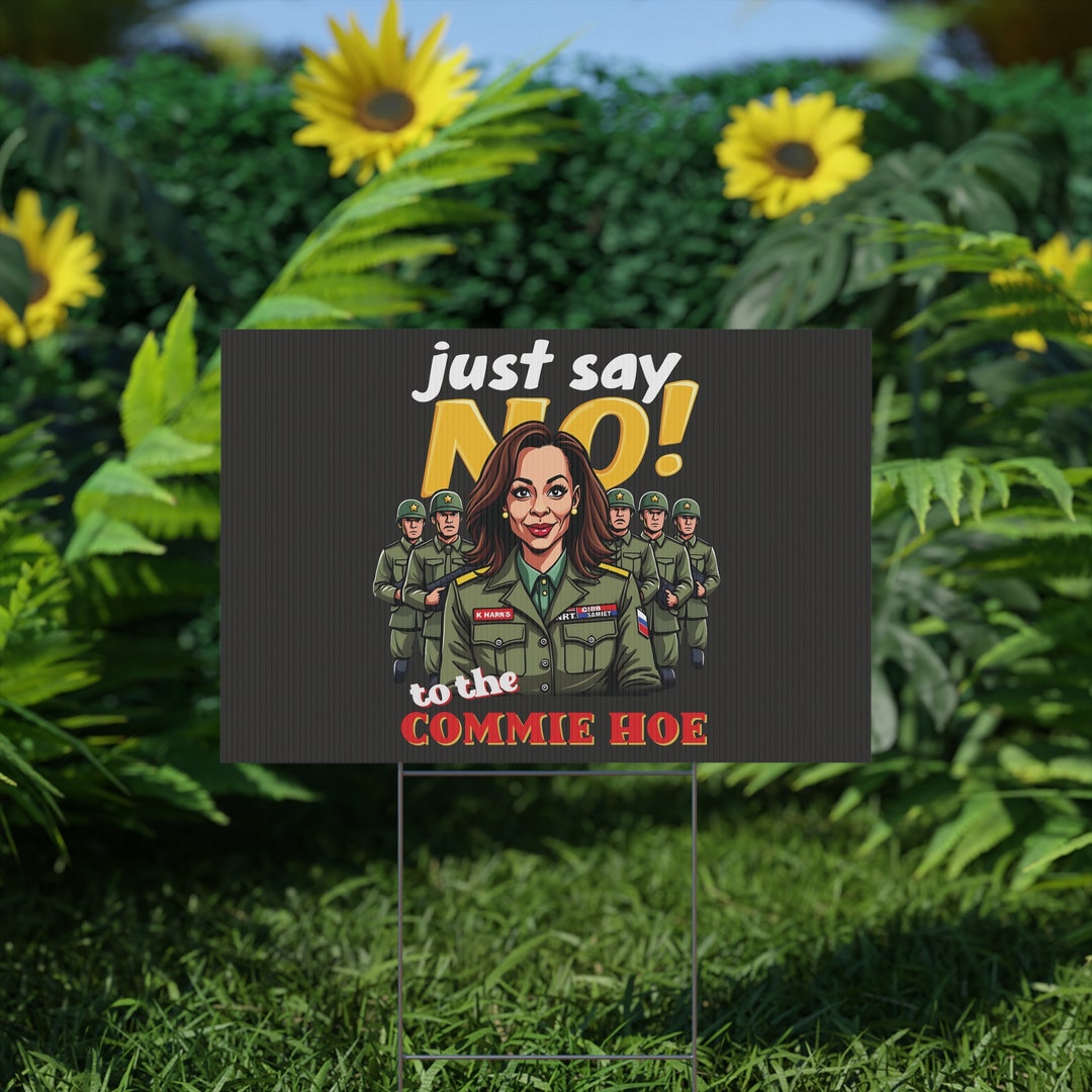 Just Say No to the Commie Ho Funny Anti Kamala Harris Yard Sign for ...