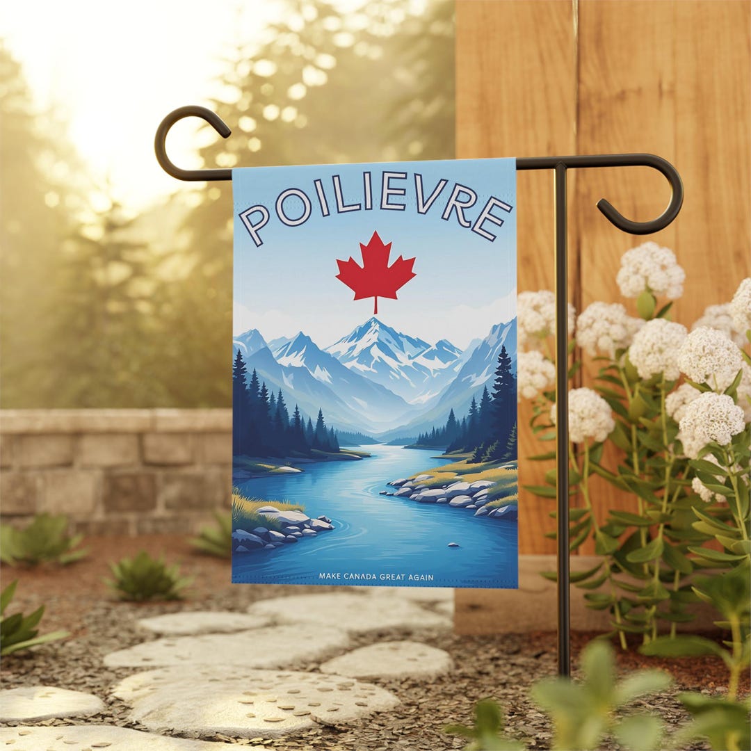 Pierre Poilievre 2025 Flag 12 X 18 Garden Porch Sign, Make Canada Great ...