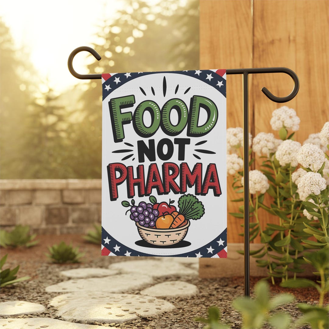 Food Not Pharma Garden Banner Flag, Food Awareness, Political Statement Flag, Make America ...