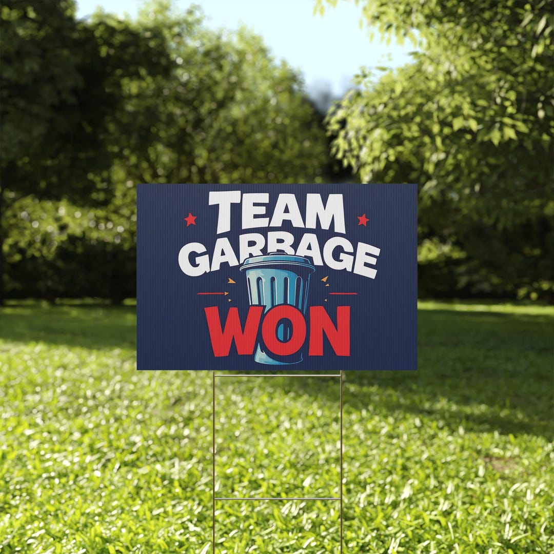 Team Garbage Won Yard Sign, Trump Wins 2024 Lawn Sign 47th President ...
