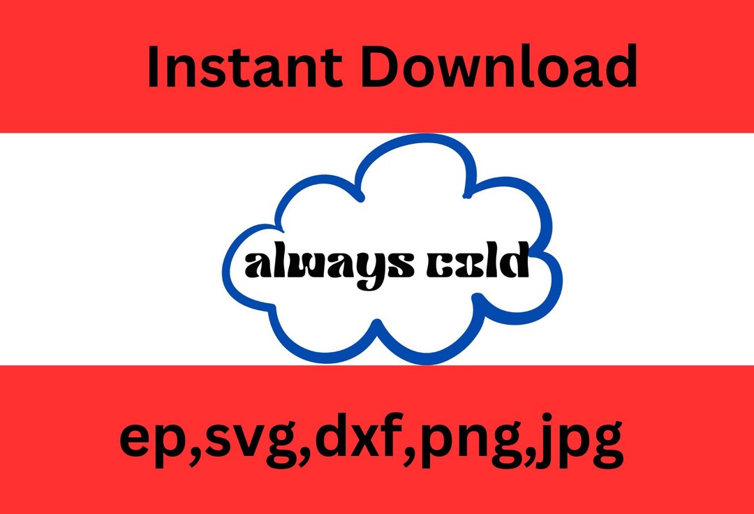 Always Cold Svg , Always Cold Png , Winter Svg , Sweater Weather Svg ...