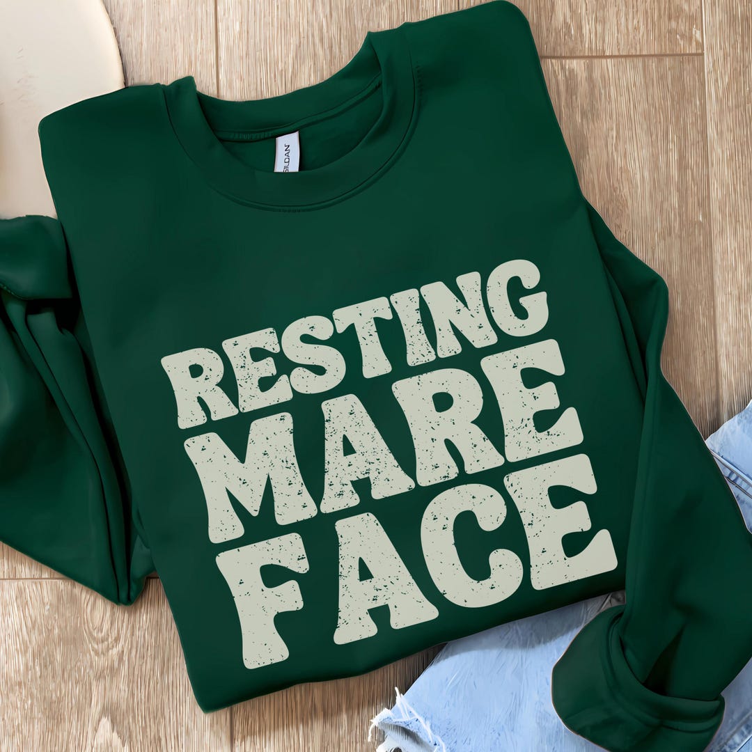 Resting Mare Face Sweatshirt, Funny Horse Girl Shirt, Barn Group Shirts ...