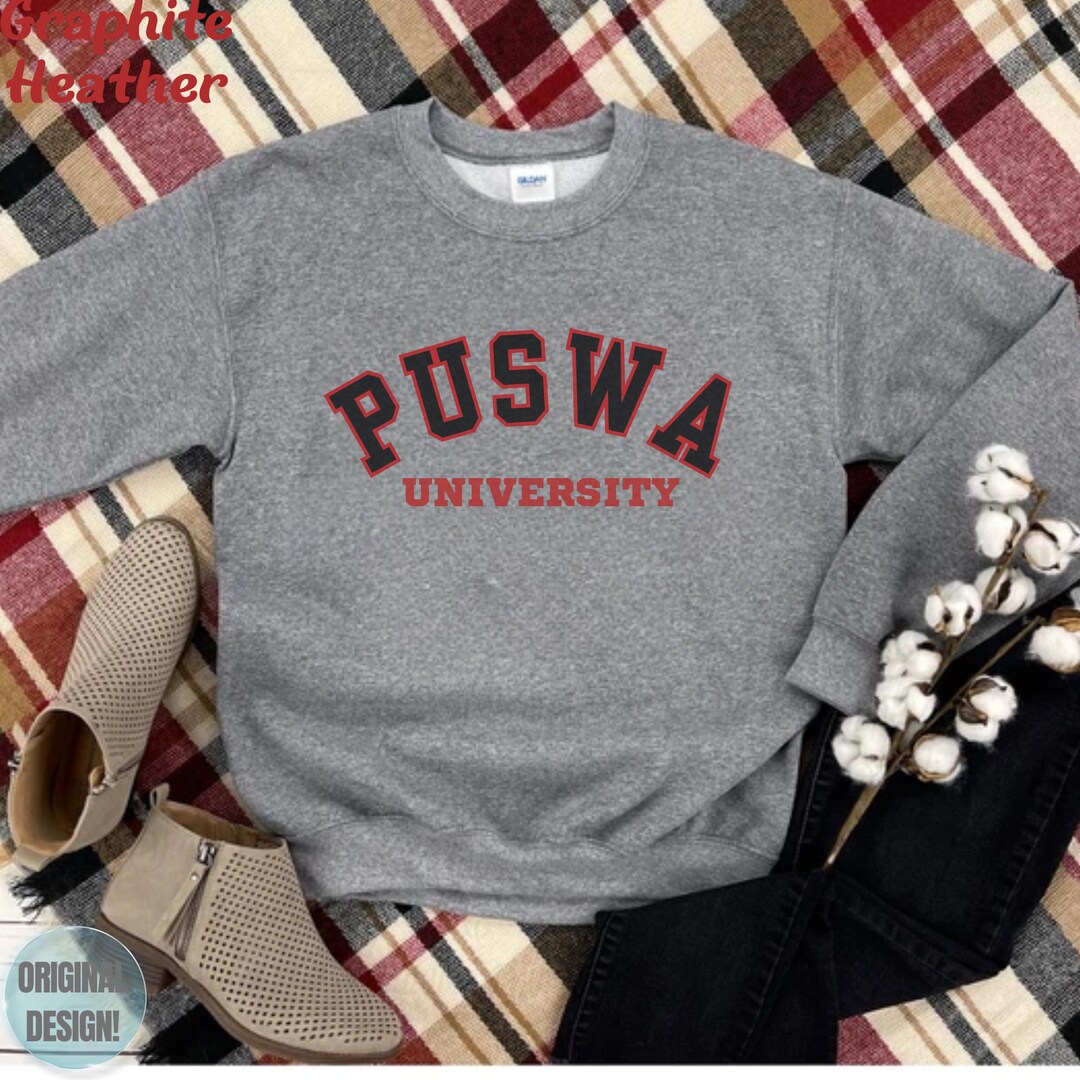 Puswa University Sweatshirt Puswa Shirt Funny TV Drama Lover Gift ...