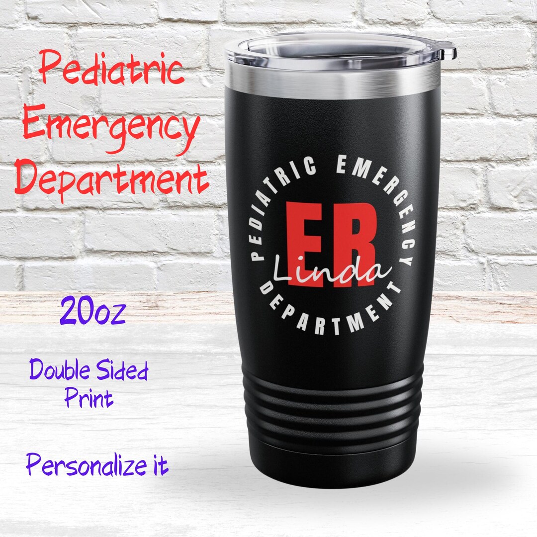 Custom, Peds Emergency Department Tumbler, ER Tumbler, Pediatric Nurse ...