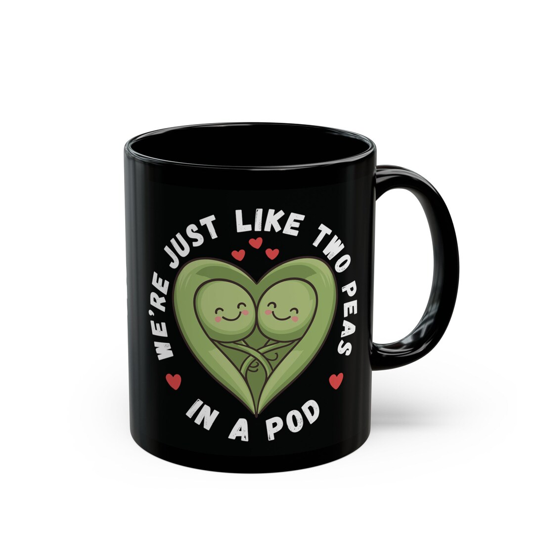 We're Just Like Two Peas in a Pod, Partner, Best Friend, Black Mug ...