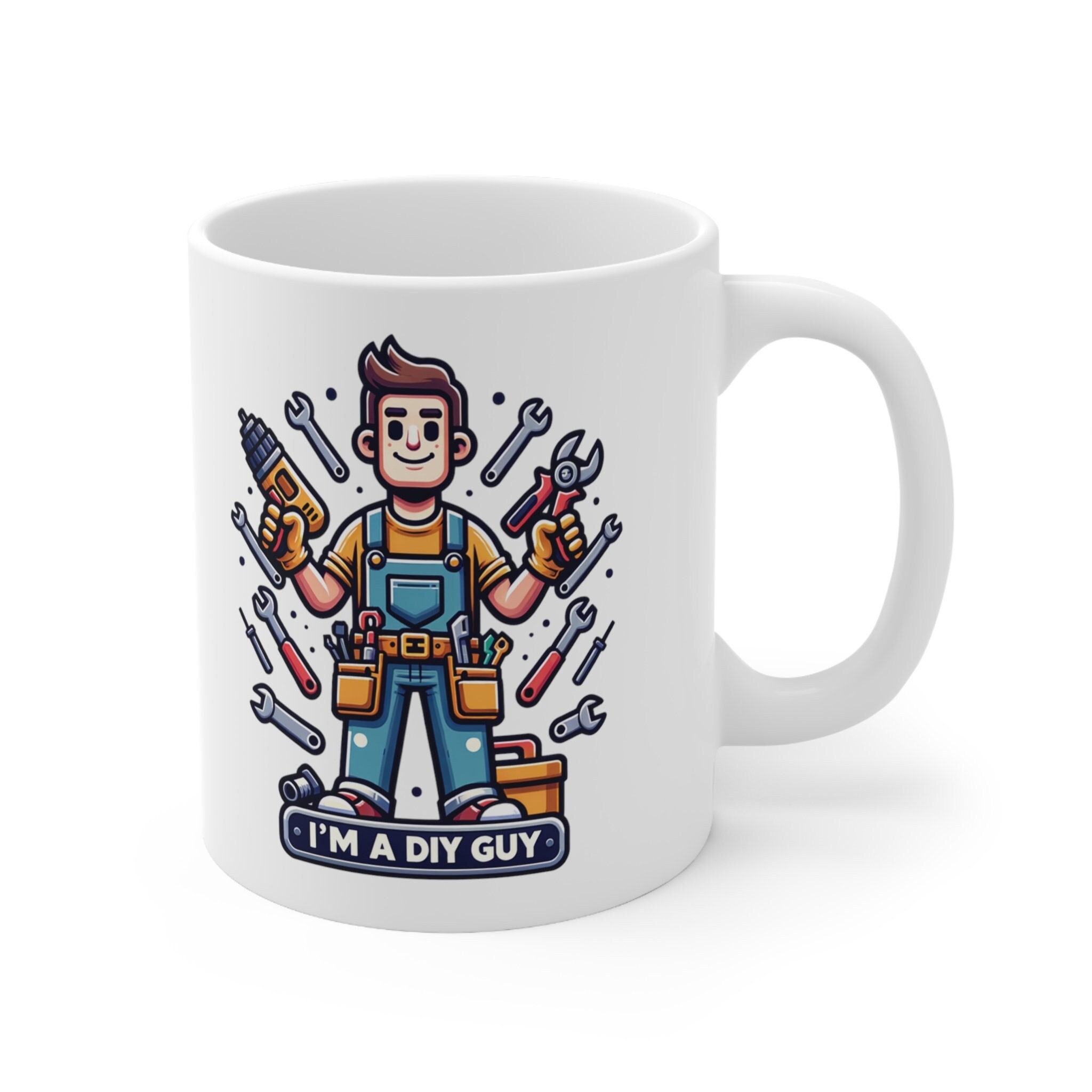I'm A DIY Guy Coffee Cup a Perfect Blend of Passion for DIY and a Love ...