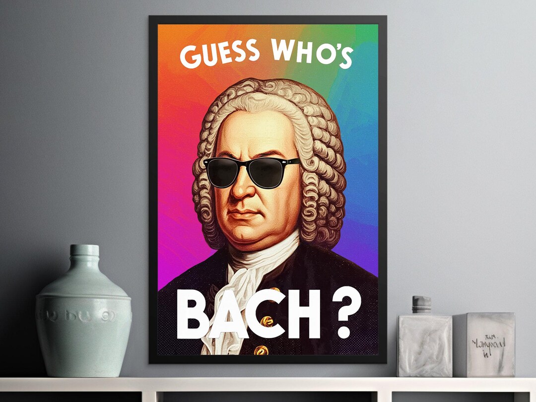 Guess Who's Bach - Funny Parody Poster, Modern Amusing Bach Digital ...