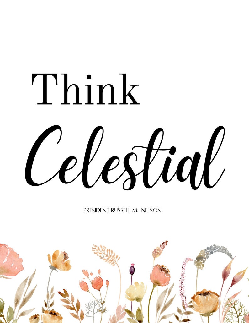 Think Celestial Printable | LDS Primary | Primary | Quote Printable ...
