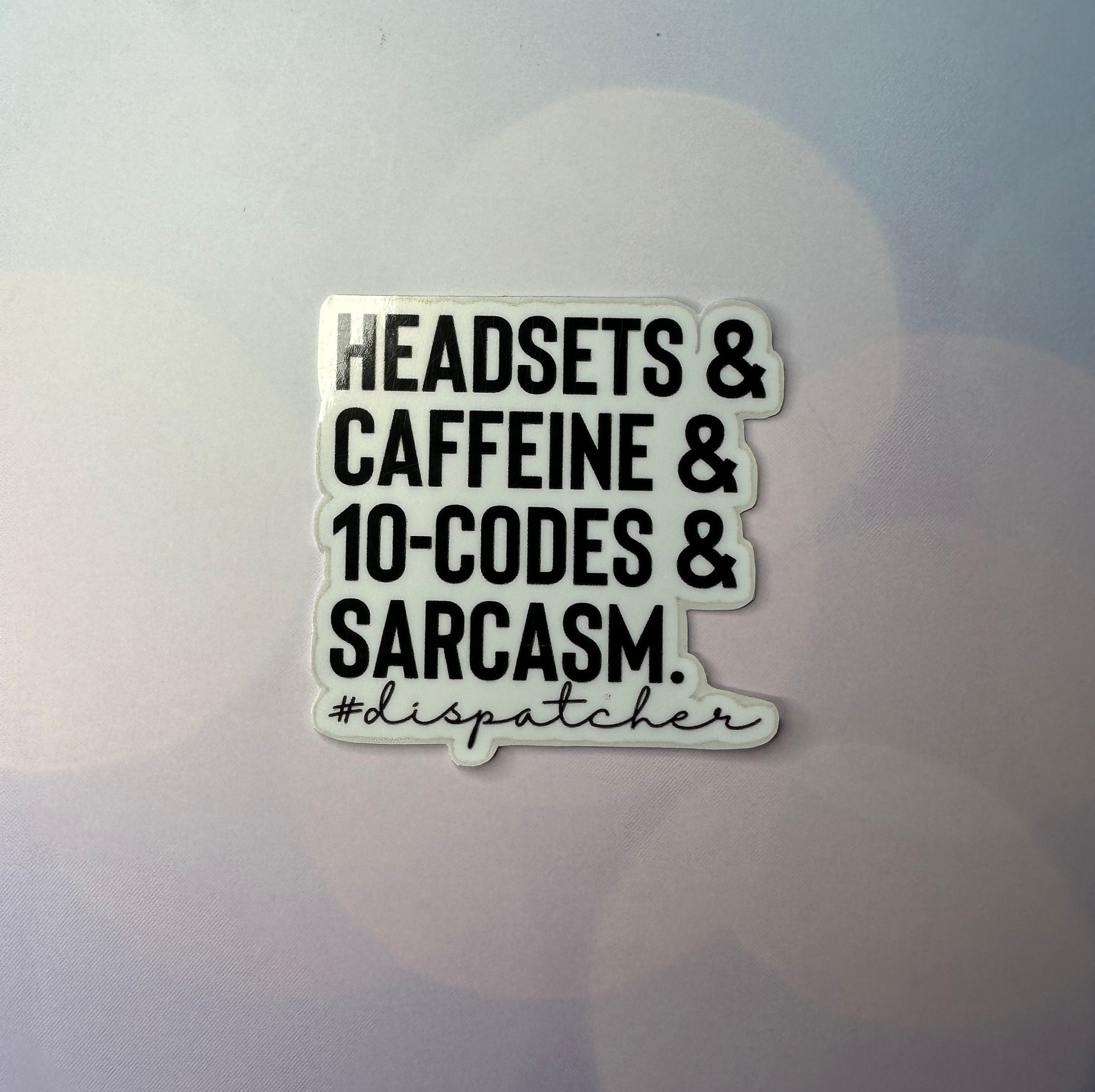 Headsets, Caffeine, 10-codes, Sarcasm, Dispatcher Sticker - Etsy