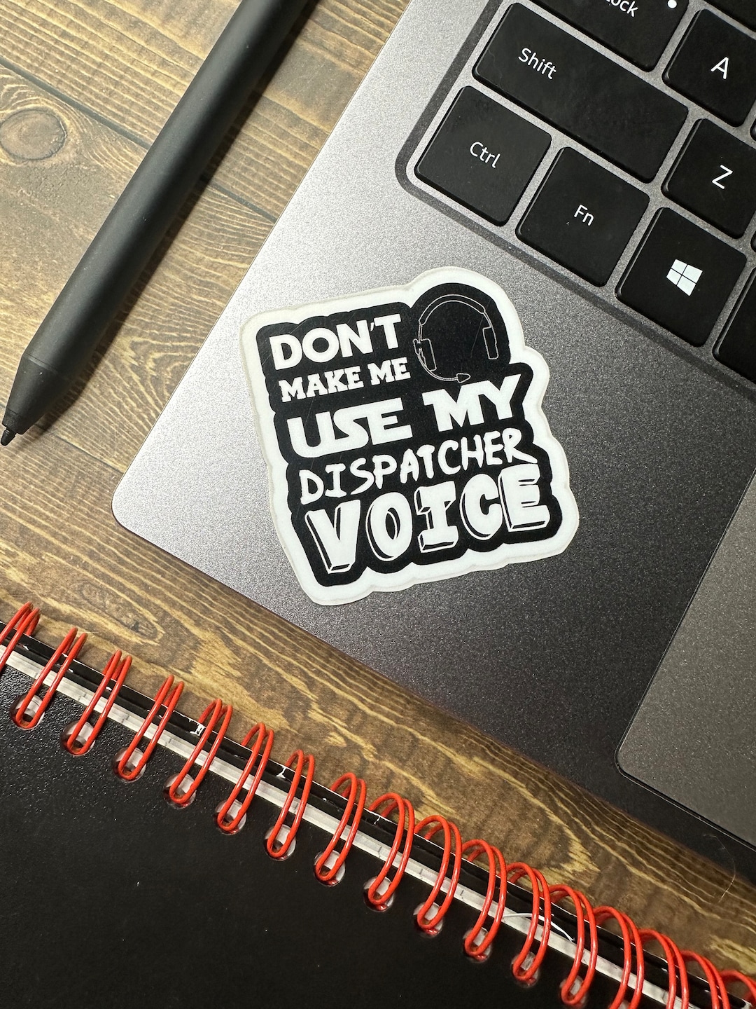 Don’t Make Me Use My Dispatcher Voice Sticker, 911 Dispatcher Stickers ...