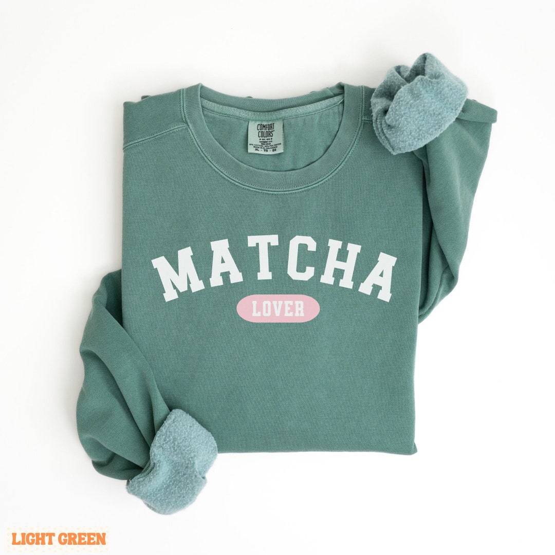 Matcha Lovers Sweatshirt, University Font, Cute Matcha Comfort Colors ...