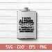 Alcohol SVG Bundle: Funny Flask Sayings, Whiskey SVG & Wine Quotes SVG ...