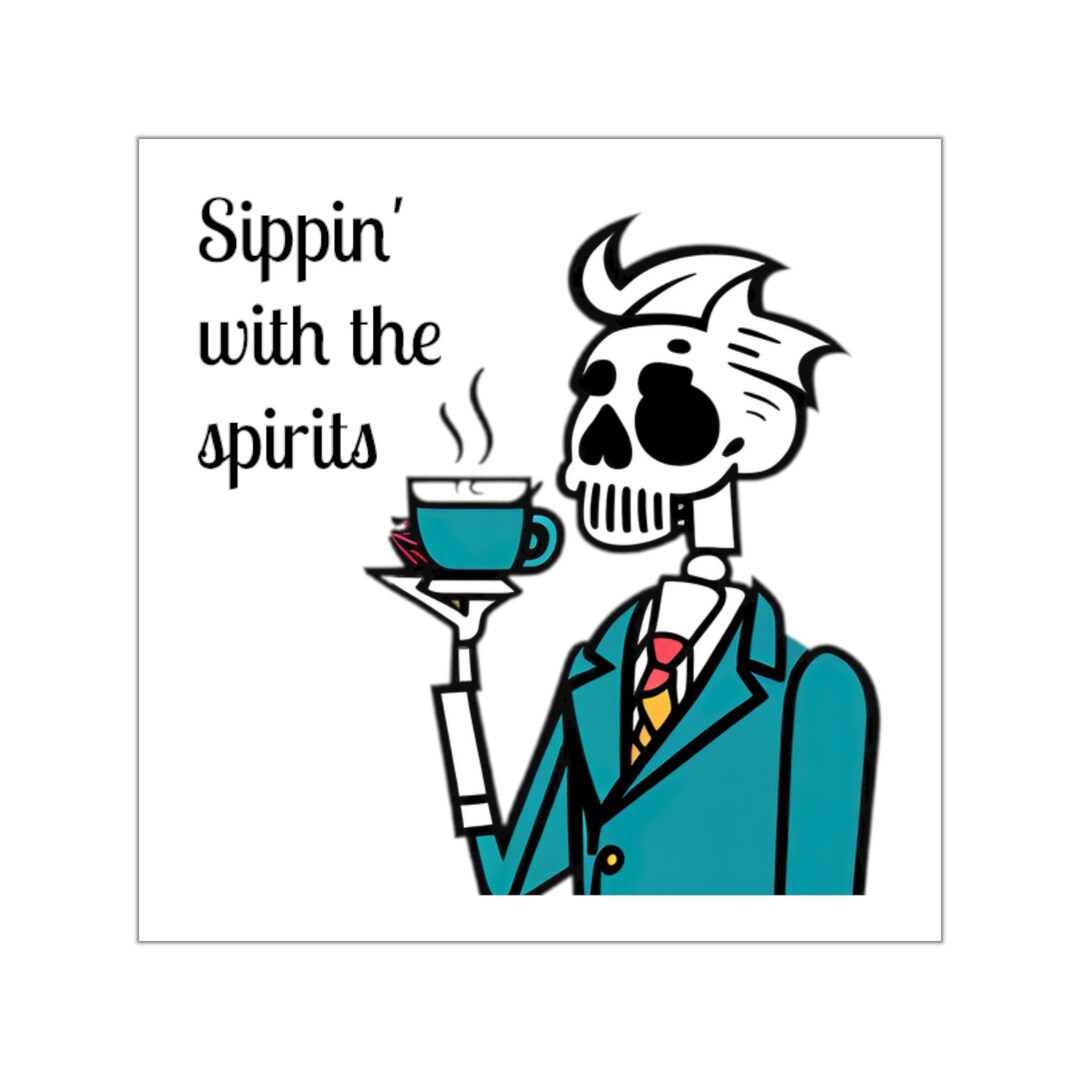 Vinyl Stickers, Skeleton Drinking, Sippin' With the Spirits, Outdoor ...