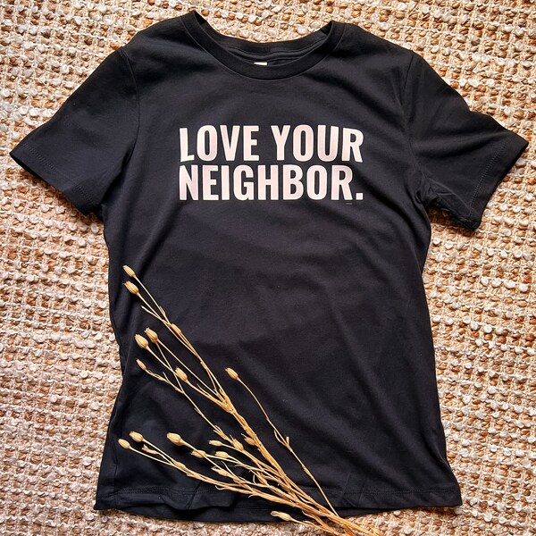 Love Your Neighbor T Shirt - Etsy
